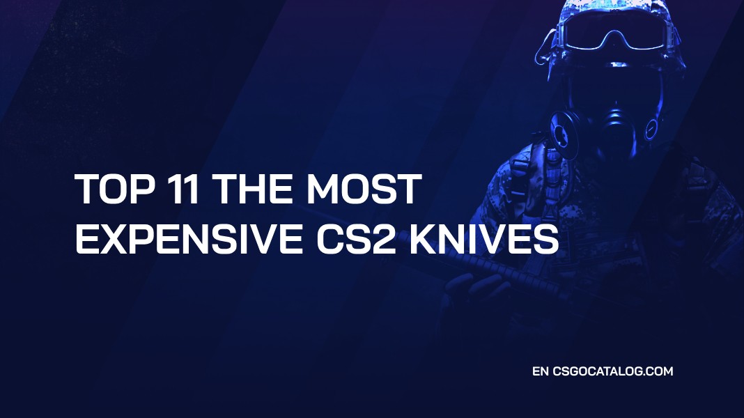 Top 11 The Most Expensive CS2 Knives | CS2Lords